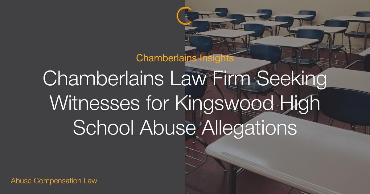 Chamberlains Law Firm Seeking Witnesses for Kingswood High School Abuse ...
